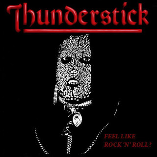 THUNDERSTICK/Feel Like Rock 'N' Roll?(1983): LAZY SMOKEY DAMN!